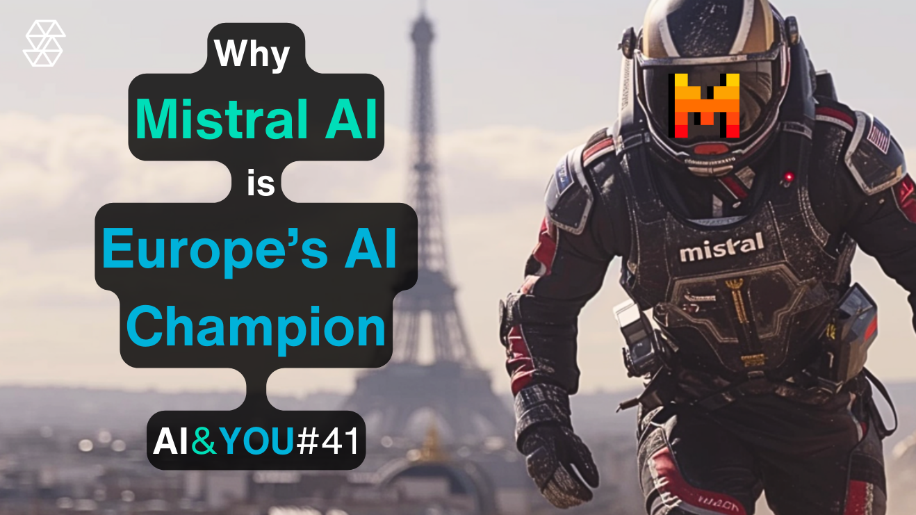 AI&YOU #41: Mistral AI Profile: Europe's AI Leader - Skim AI